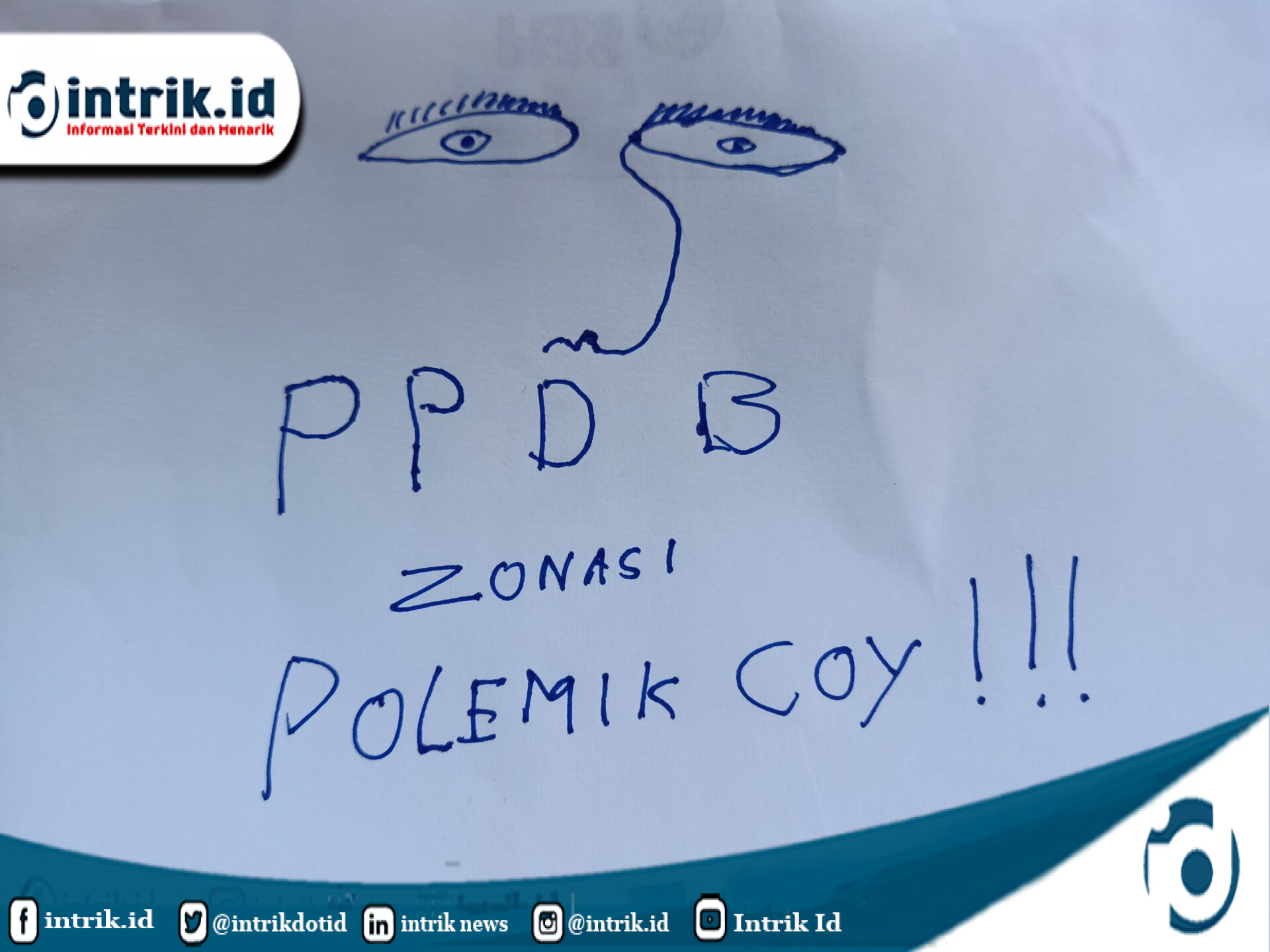 Waduh PPDB Zonasi Muncul Polemik Nih | INTRIK.ID
